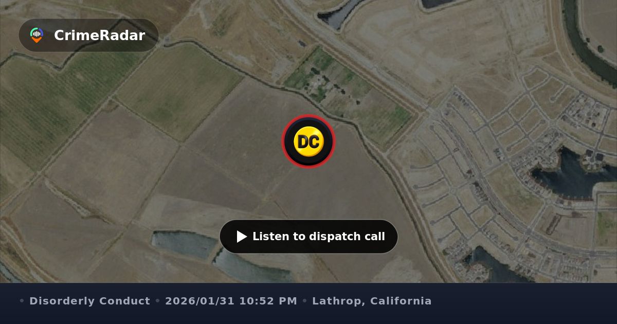 Police respond to loud disturbance near Harbor View, Lathrop CA ...