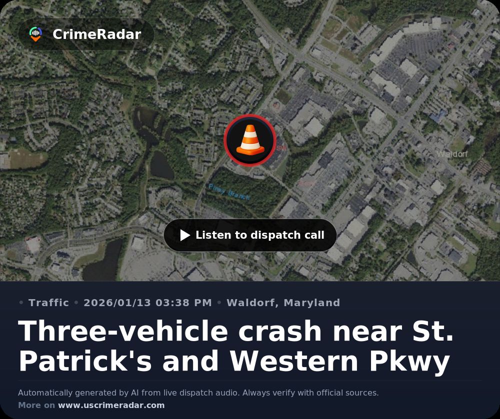 Three-vehicle crash near St. Patrick's and Western Pkwy, Waldorf MD ...