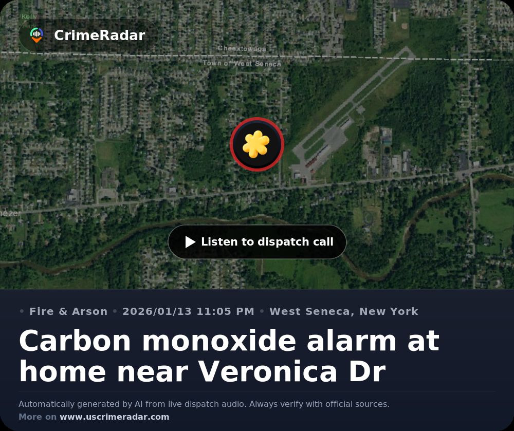 Carbon monoxide alarm at home near Veronica Dr, West Seneca NY | CrimeRadar
