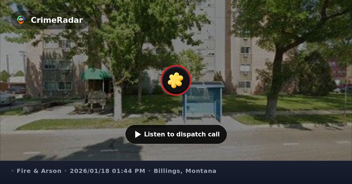 Fire crew investigates alarm at Fraser Towers, Billings MT | CrimeRadar