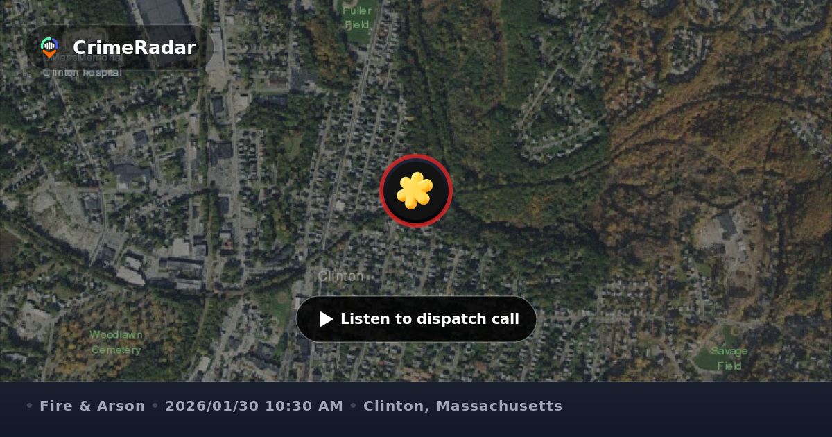 Fire crews respond to alarm on High St, Clinton MA | CrimeRadar