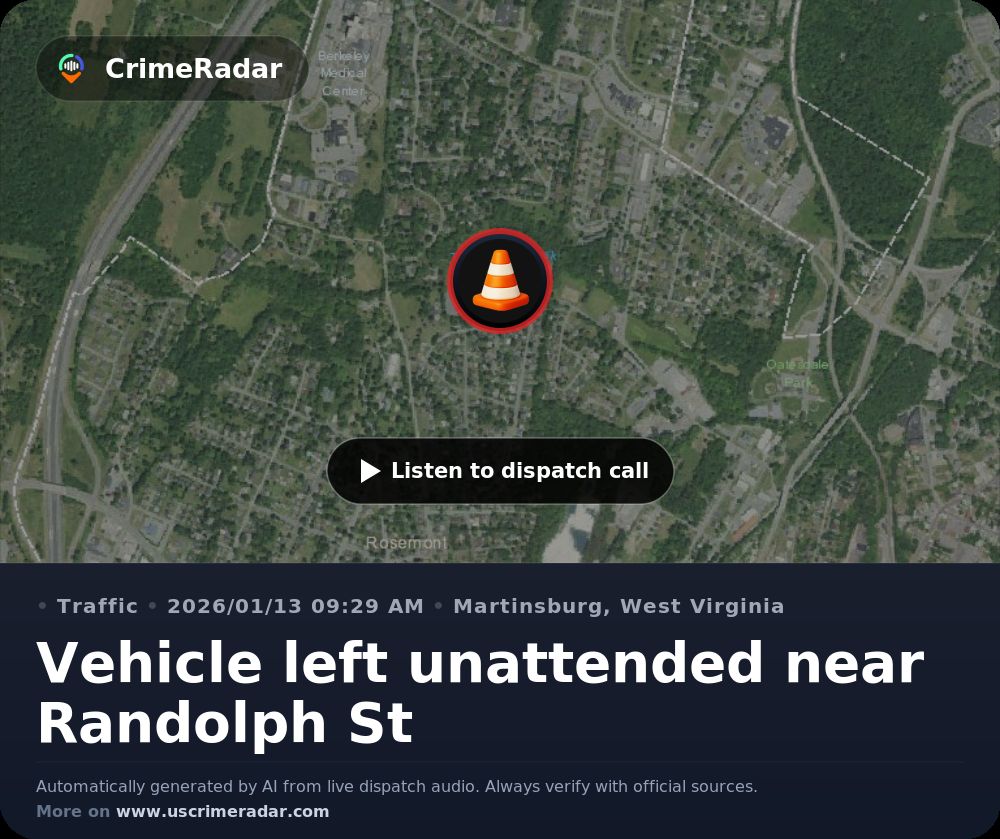 Vehicle left unattended near Randolph St, Martinsburg WV | CrimeRadar