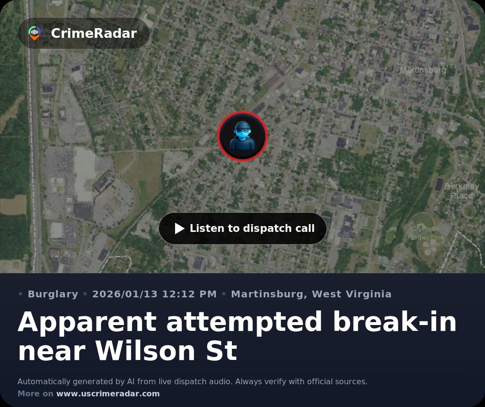 Apparent attempted break-in near Wilson St, Martinsburg WV | CrimeRadar