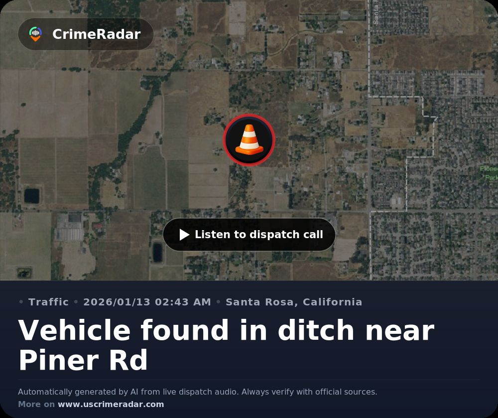 Vehicle found in ditch near Piner Rd, Santa Rosa CA | CrimeRadar