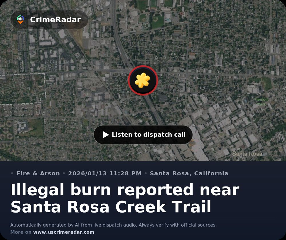 Illegal burn reported near Santa Rosa Creek Trail, Santa Rosa CA ...