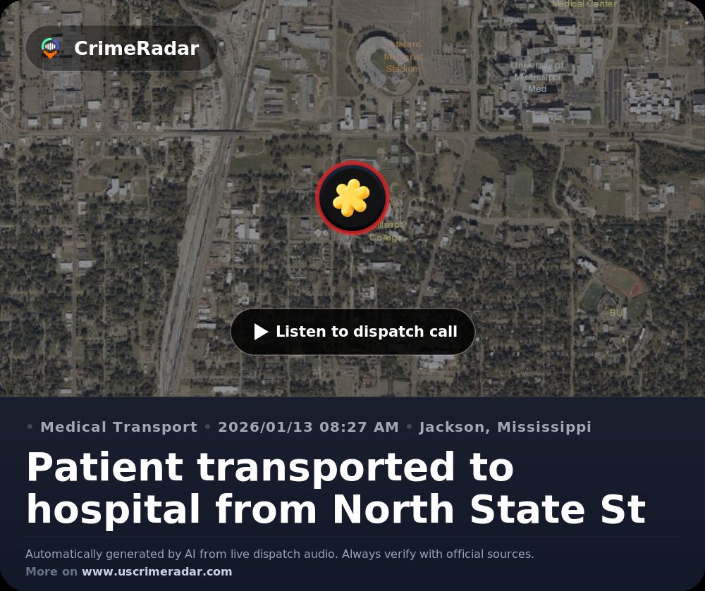 Patient transported to hospital from North State St, Jackson MS ...