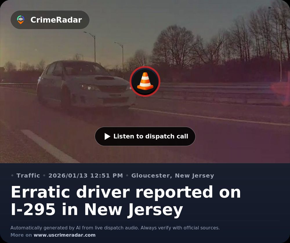 Erratic driver reported on I-295 in New Jersey, Gloucester County NJ ...