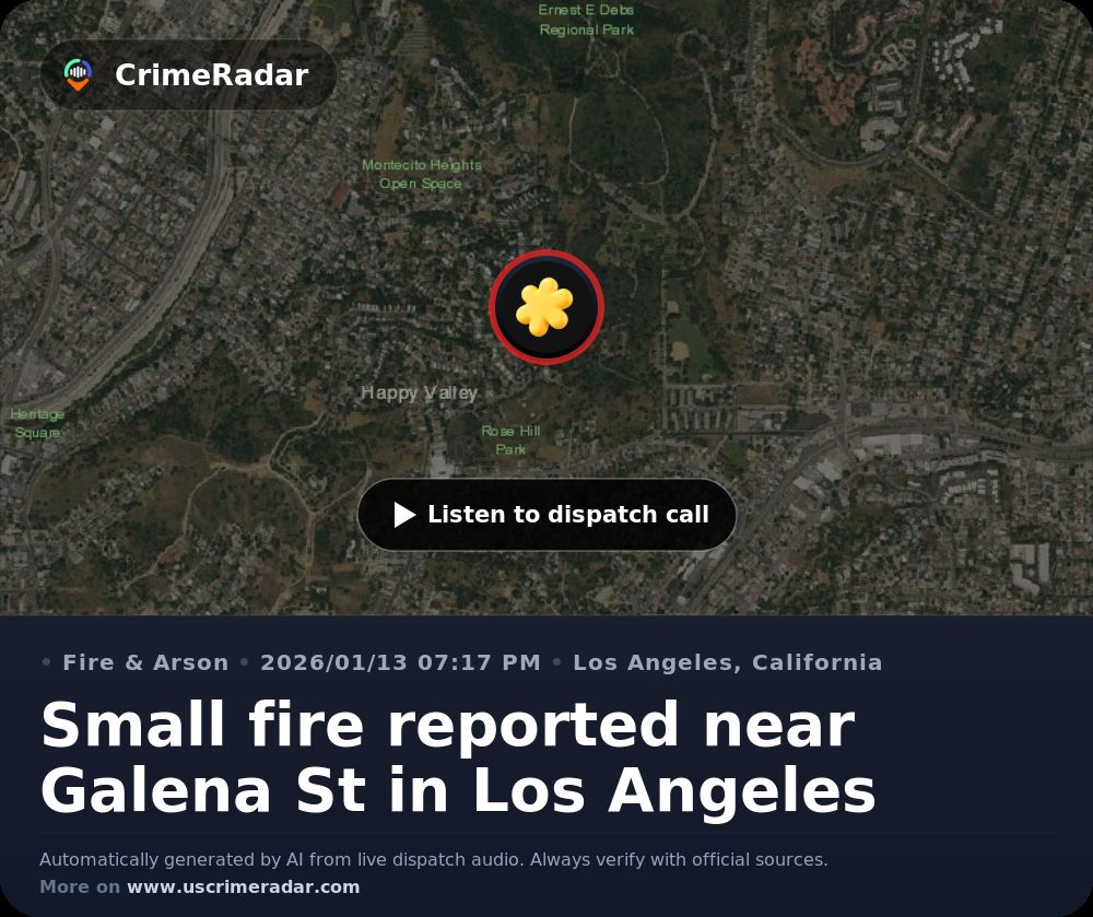 Small fire reported near Galena St in Los Angeles, Los Angeles CA ...