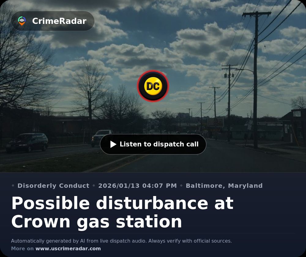 Possible disturbance at Crown gas station, Baltimore MD | CrimeRadar