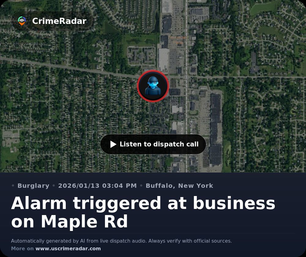 Alarm triggered at business on Maple Rd, Buffalo NY | CrimeRadar