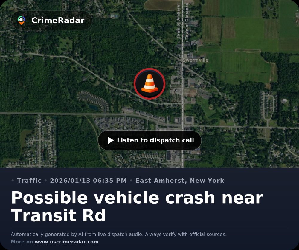 Possible vehicle crash near Transit Rd, East Amherst NY | CrimeRadar