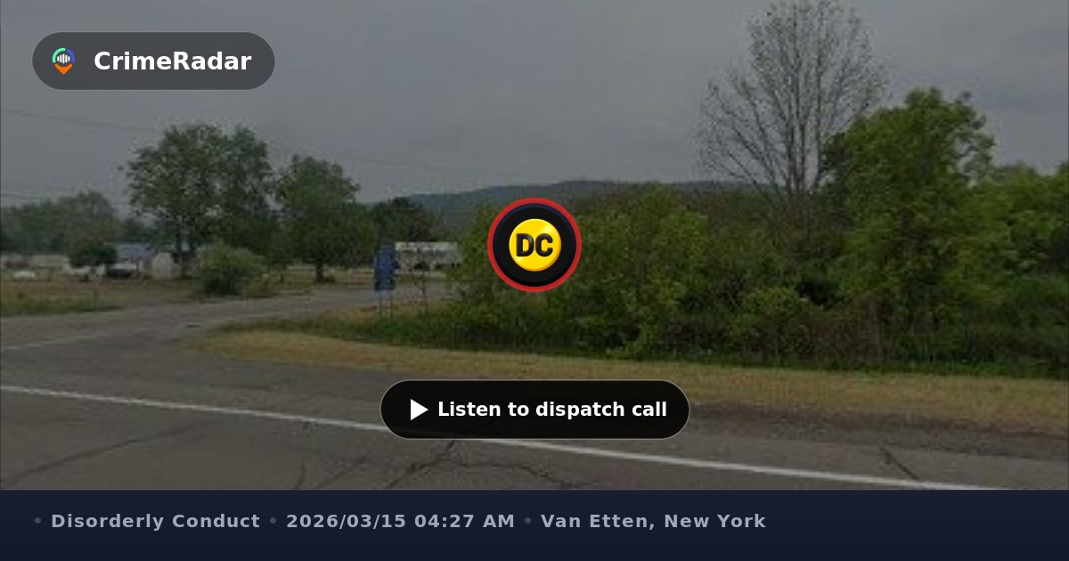 Disturbance between man and woman after 911 hang-up, Van Etten NY ...