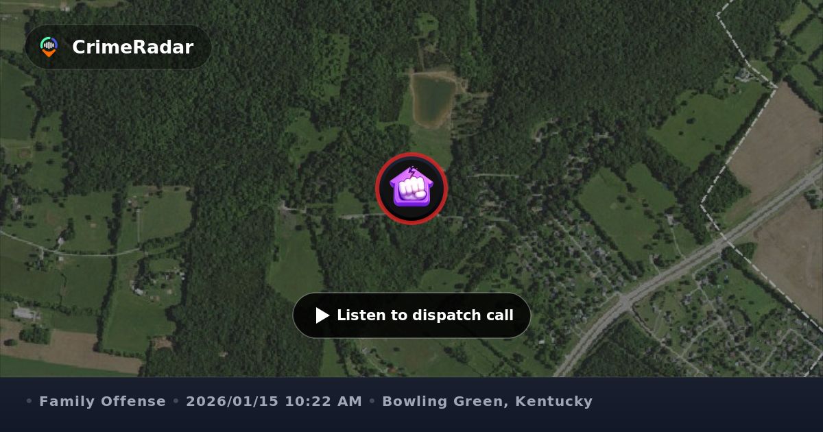 Possible domestic dispute near Old Greenville Rd, Bowling Green KY ...