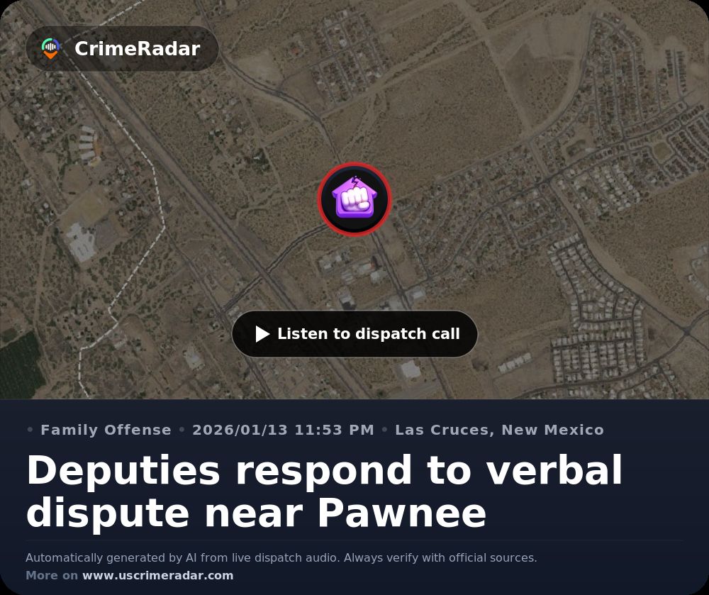 Deputies respond to verbal dispute near Pawnee, Las Cruces NM | CrimeRadar