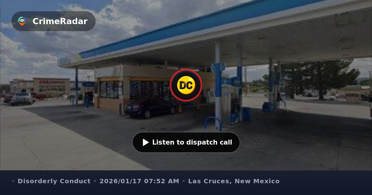 Disturbance reported at convenience store on Lohman Ave, Las Cruces NM ...