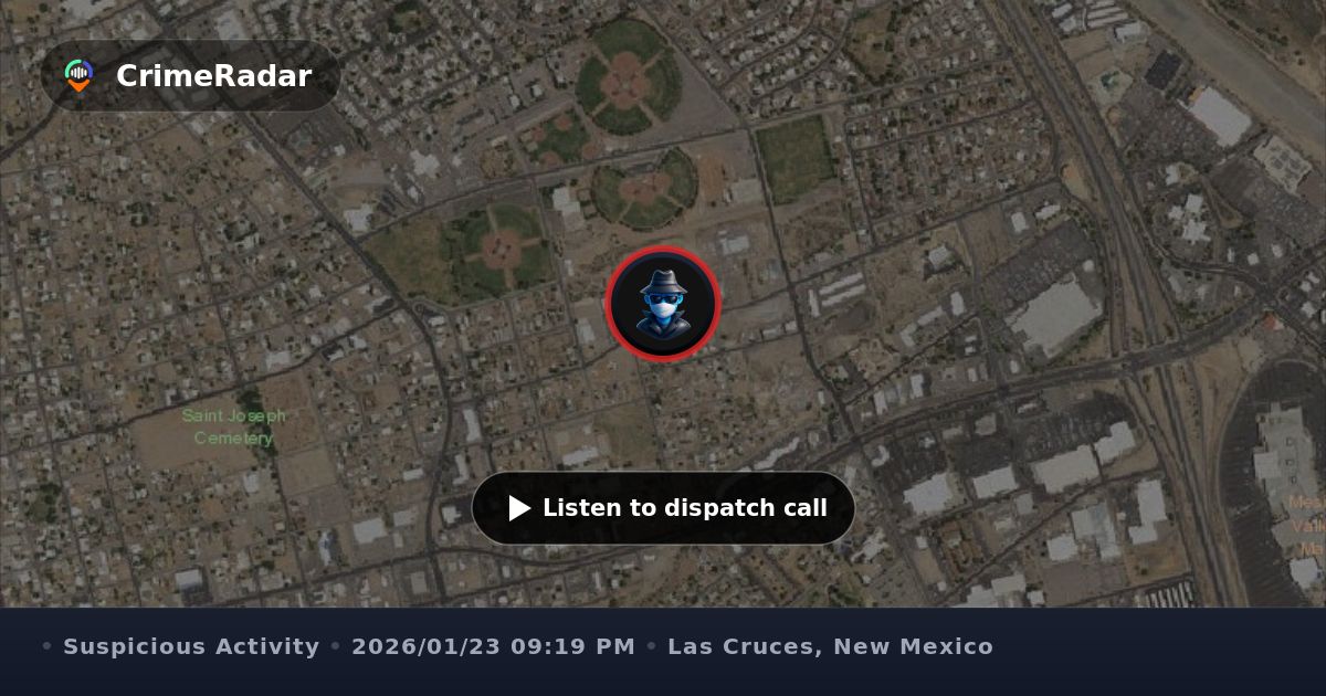 Suspicious vehicle activity near South Walnut St, Las Cruces NM ...