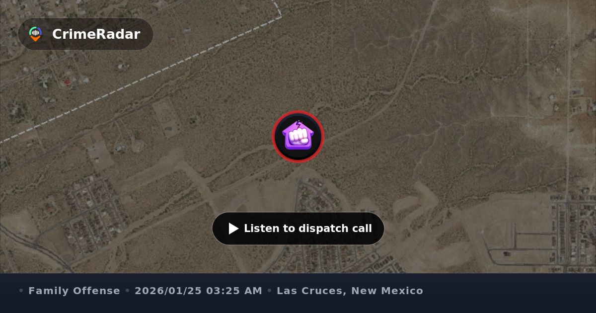 Possible family argument near Mesita St, Las Cruces NM | CrimeRadar
