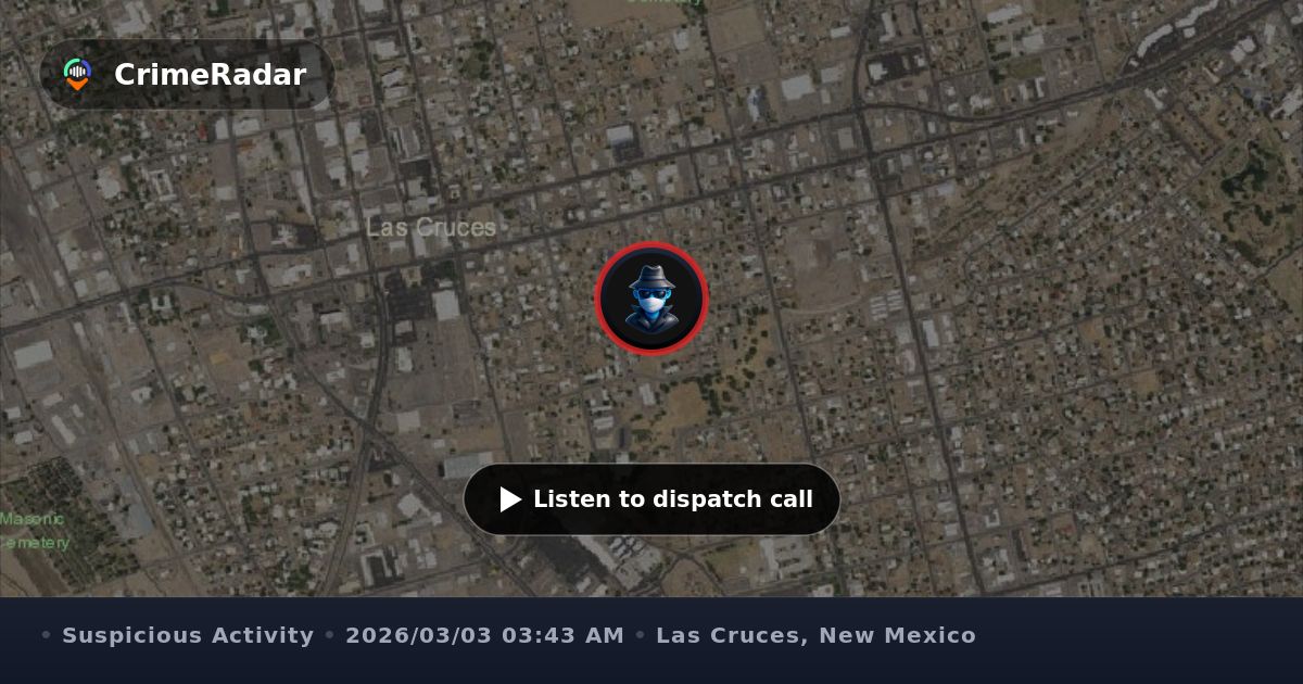 Suspicious men loitering near home on Alamo Street, Las Cruces NM ...
