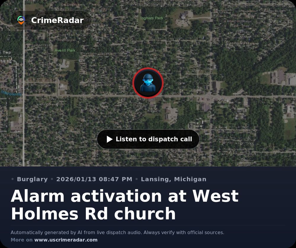 Alarm activation at West Holmes Rd church, Lansing MI | CrimeRadar