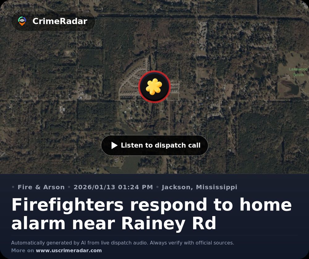 Firefighters respond to home alarm near Rainey Rd, Jackson MS | CrimeRadar