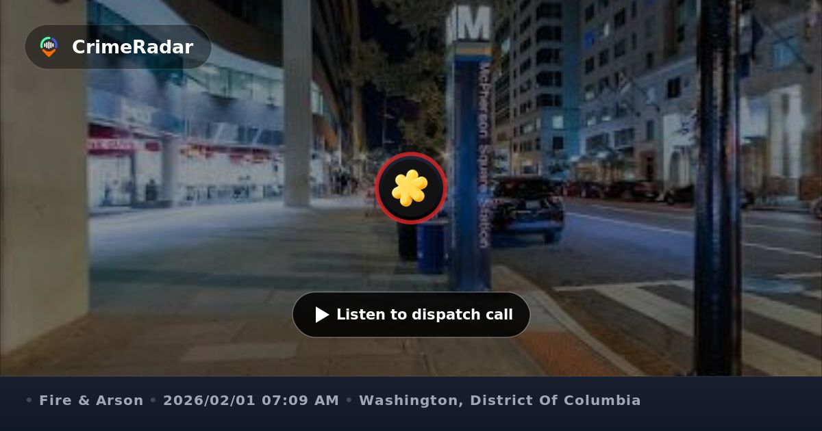 Fire response at McPherson Square Metro station, Washington DC | CrimeRadar