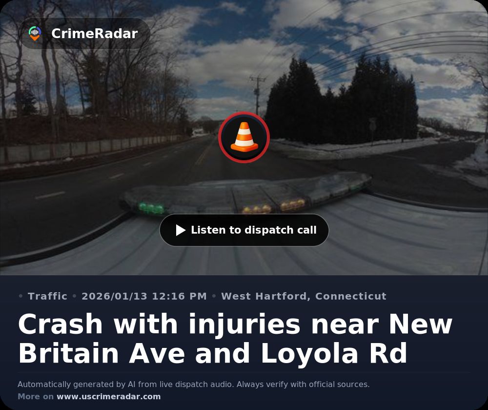 Crash with injuries near New Britain Ave and Loyola Rd, West Hartford ...