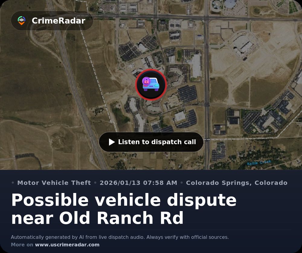 Possible vehicle dispute near Old Ranch Rd, Colorado Springs CO ...