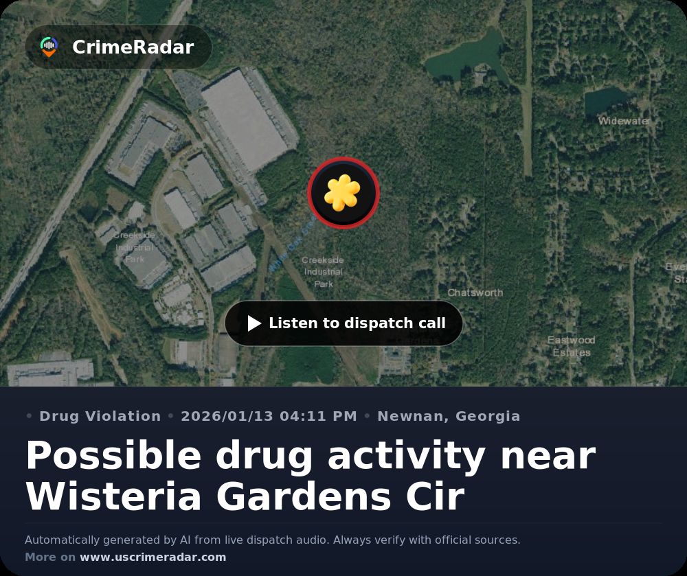 Possible drug activity near Wisteria Gardens Cir, Newnan GA | CrimeRadar