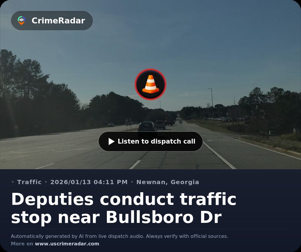 Deputies conduct traffic stop near Bullsboro Dr, Newnan GA | CrimeRadar