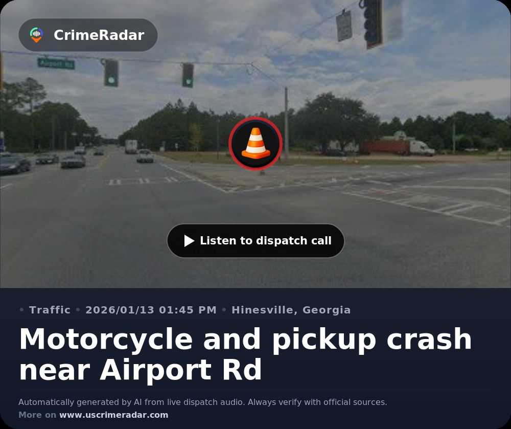 Motorcycle and pickup crash near Airport Rd, Hinesville GA | CrimeRadar