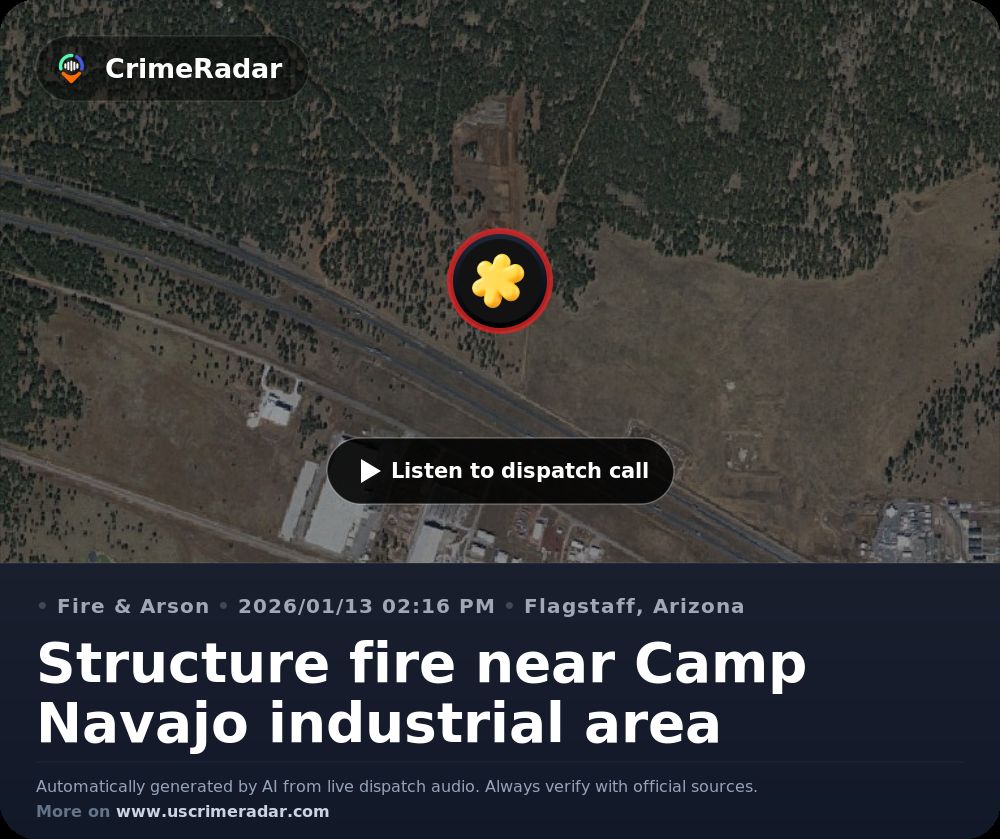 Structure fire near Camp Navajo industrial area, Flagstaff AZ | CrimeRadar