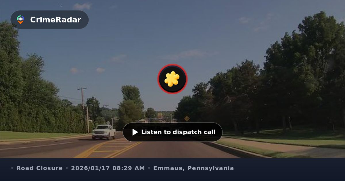 Cedar Crest Blvd closed near North St, Emmaus PA | CrimeRadar