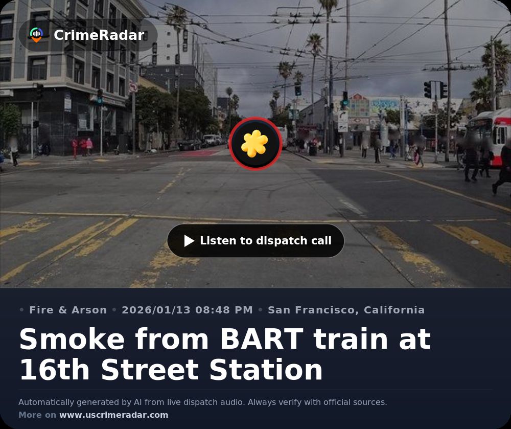 Smoke from BART train at 16th Street Station, San Francisco CA | CrimeRadar
