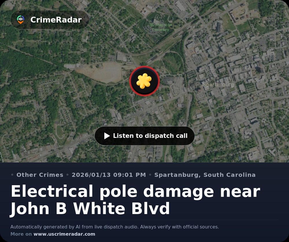 Electrical pole damage near John B White Blvd, Spartanburg SC | CrimeRadar