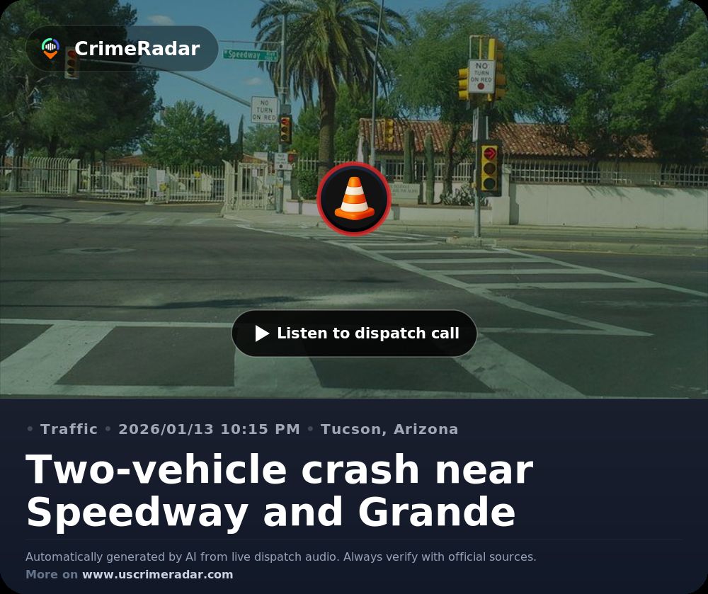 Two-vehicle crash near Speedway and Grande, Tucson AZ | CrimeRadar