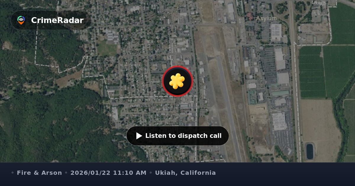 Truck fire reported near South State St, Ukiah CA | CrimeRadar