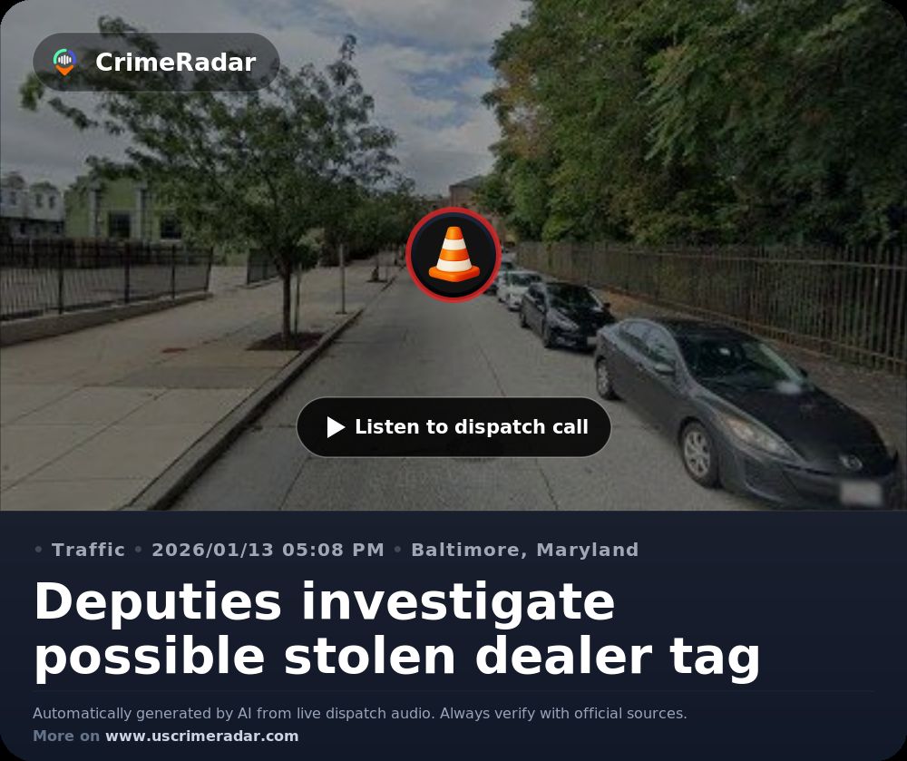 Deputies investigate possible stolen dealer tag, Baltimore MD | CrimeRadar