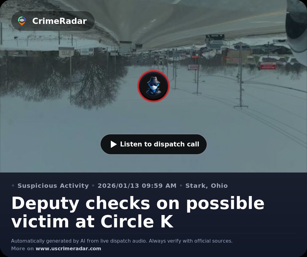 Deputy checks on possible victim at Circle K, Stark County OH | CrimeRadar
