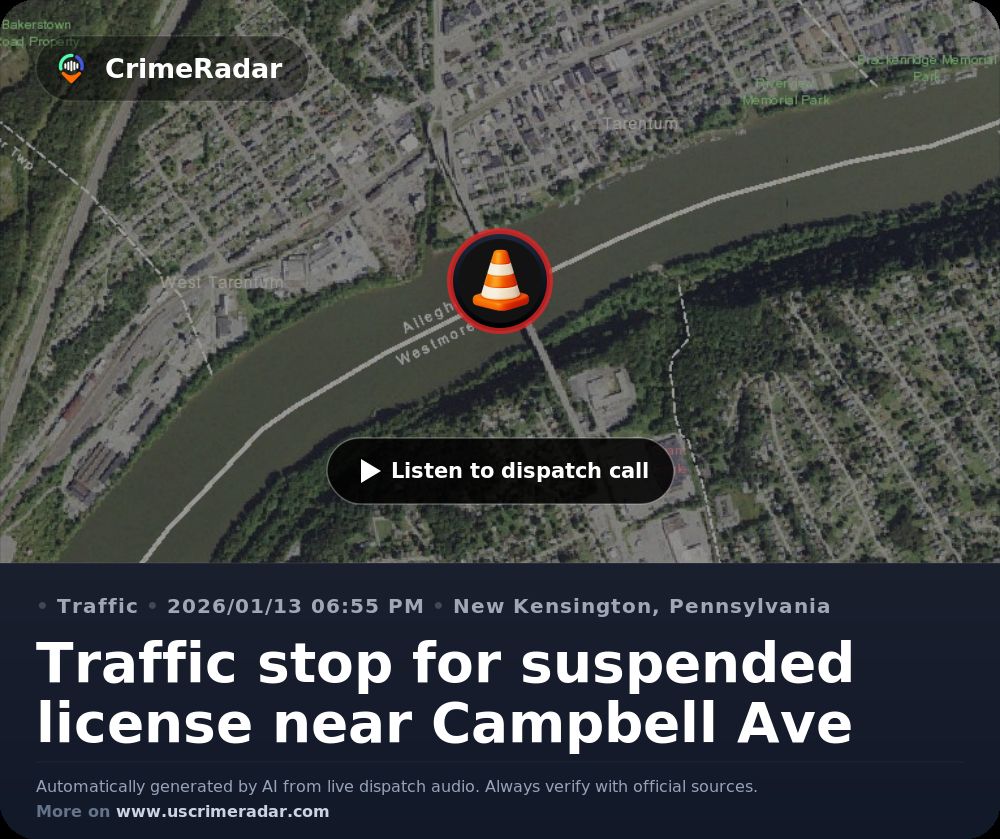 Traffic stop for suspended license near Campbell Ave, New Kensington PA ...