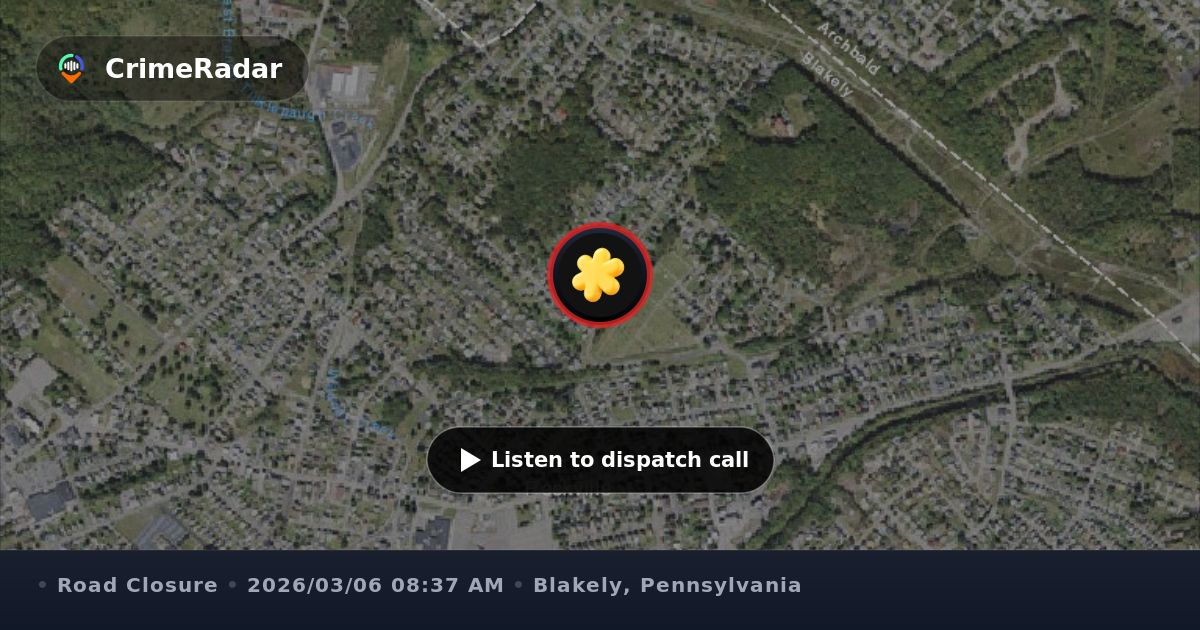Main Street in Blakely closed for fire operations, Blakely PA | CrimeRadar