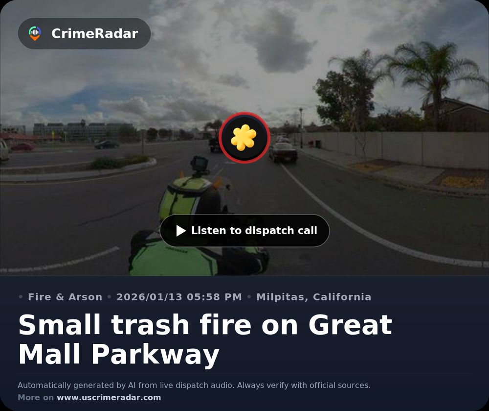 Small trash fire on Great Mall Parkway, Milpitas CA | CrimeRadar
