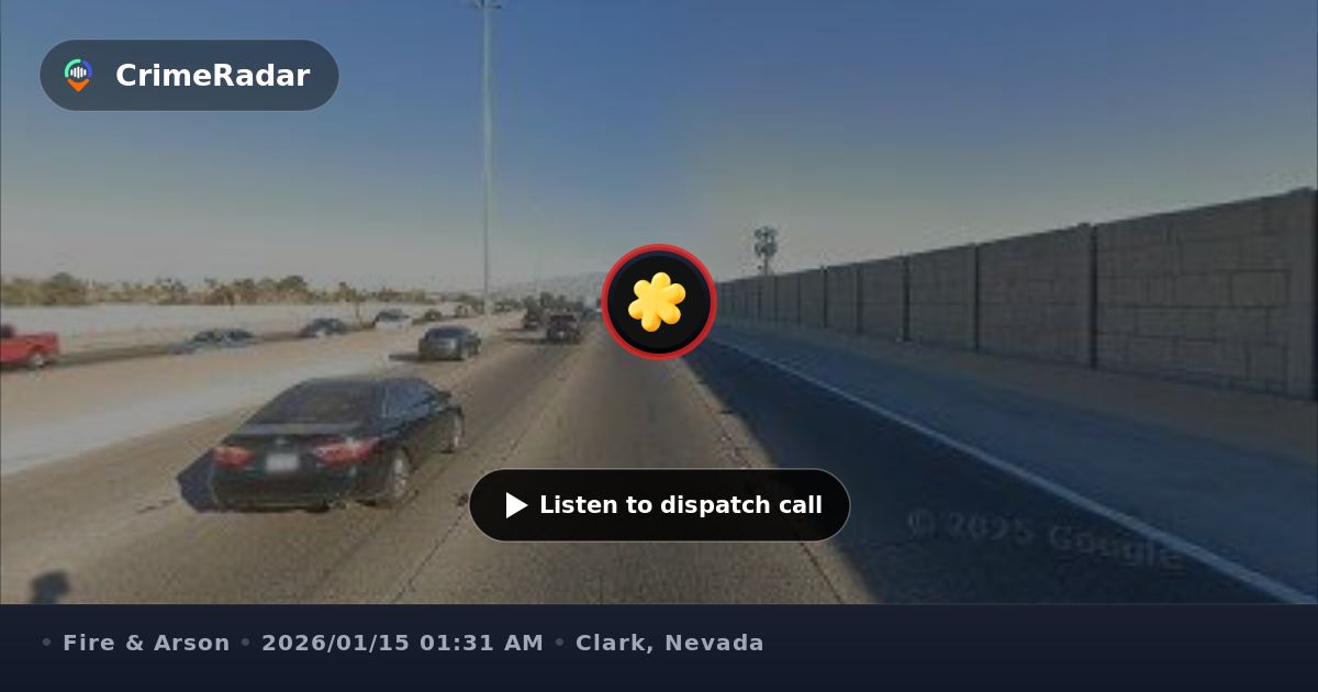 Large encampment fire near I-11 on-ramp, Clark County NV | CrimeRadar