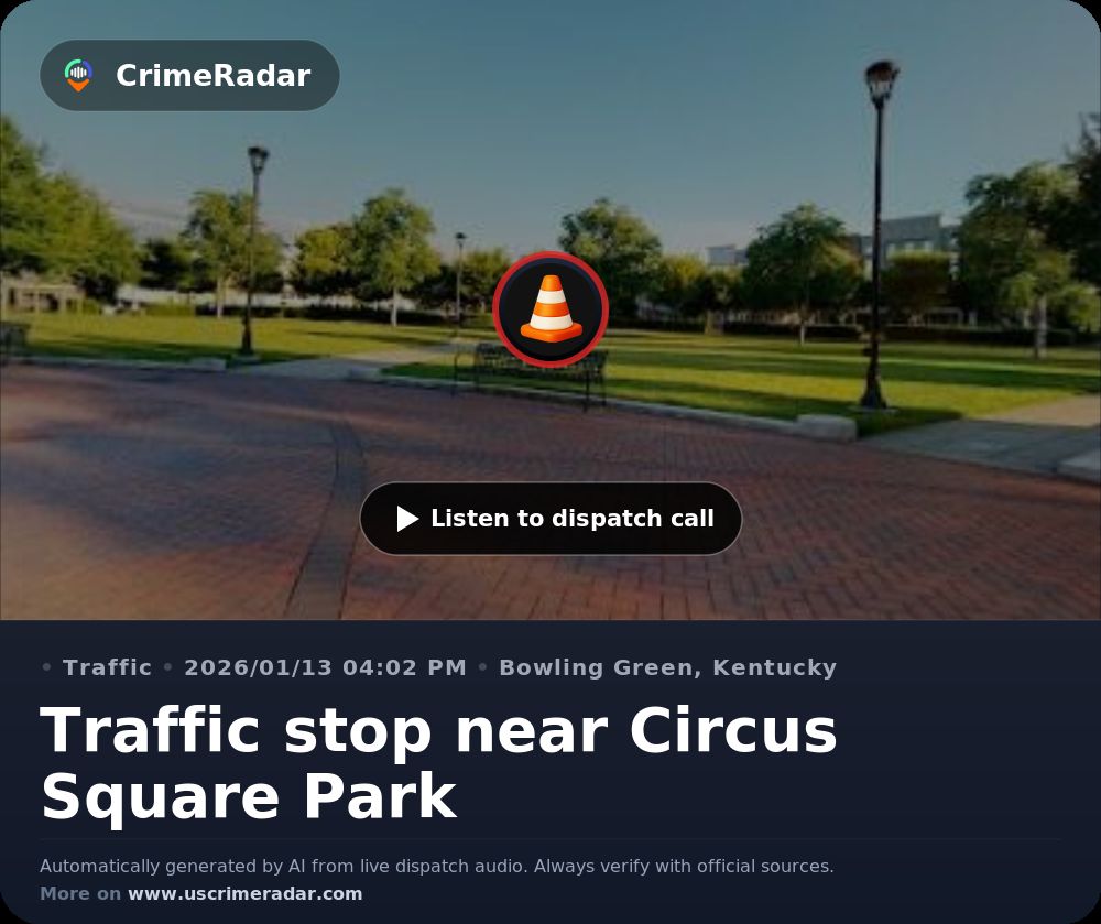 Traffic stop near Circus Square Park, Bowling Green KY | CrimeRadar