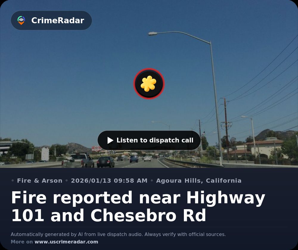 Fire reported near Highway 101 and Chesebro Rd, Agoura Hills CA ...