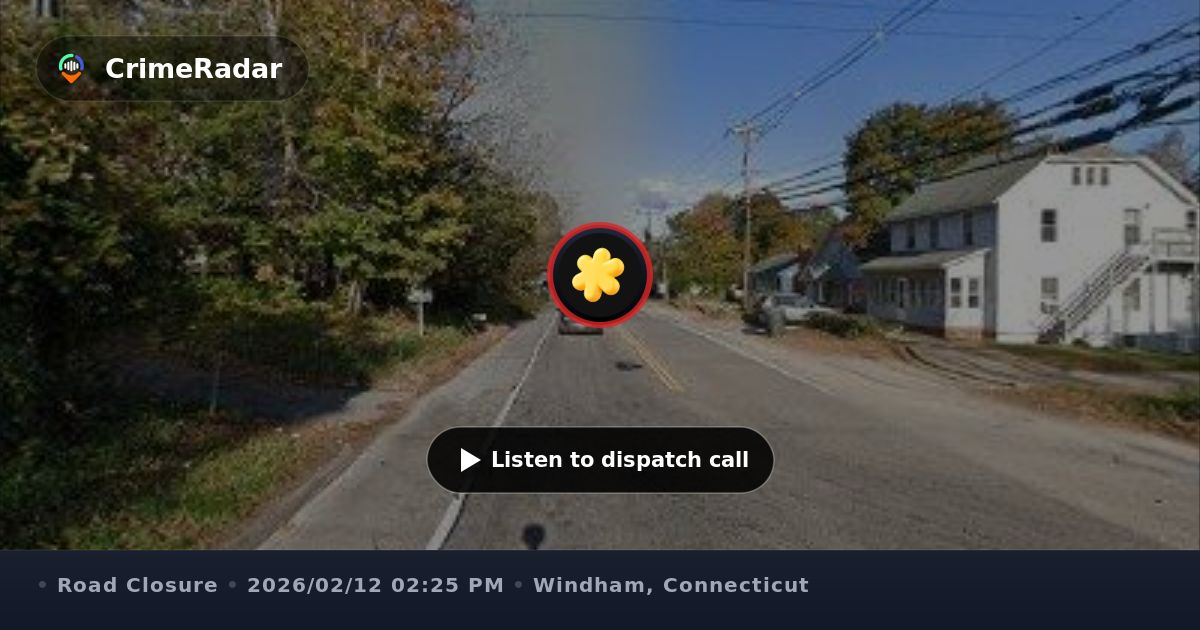 Request for road closure signs on Route 32, Windham CT | CrimeRadar