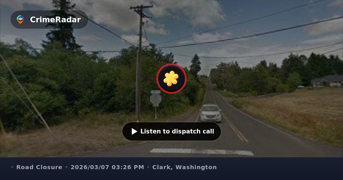 Road closed at NE 29th Ave and NE 179th St, Clark County WA | CrimeRadar