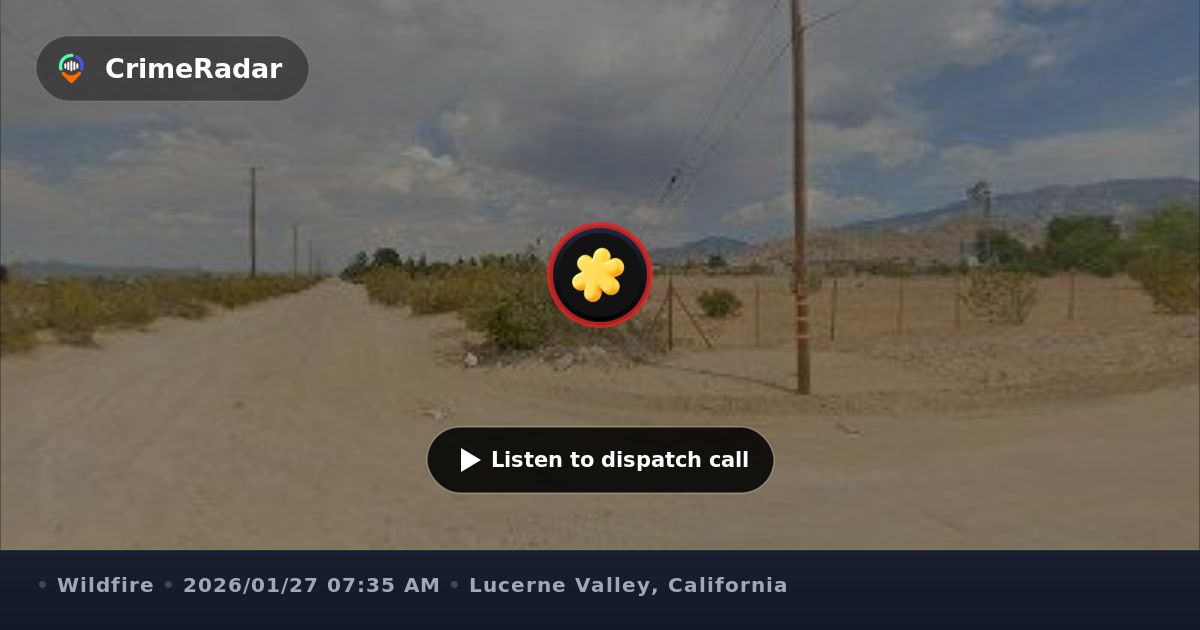 Small grass fire near Cody Ave and Pawnee St, Lucerne Valley CA ...