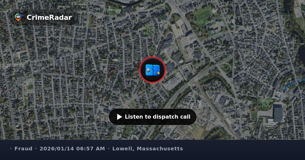 Officer notes possible fraud on Tanner St, Lowell MA | CrimeRadar