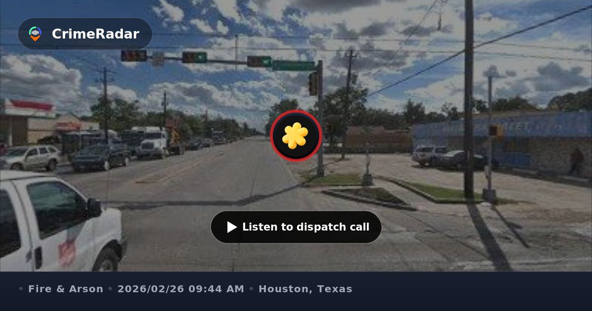 Fire reported after 911 hang-up at intersection, Houston TX | CrimeRadar