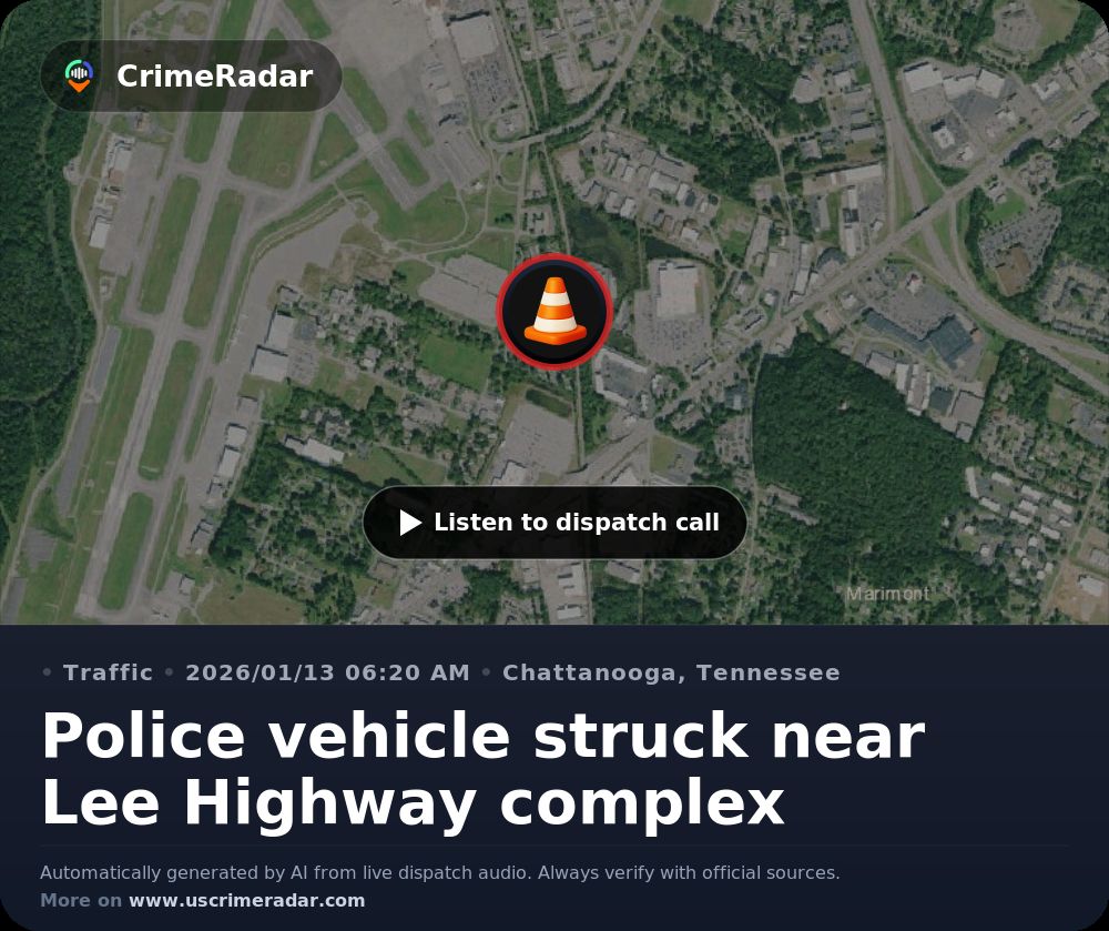 Police vehicle struck near Lee Highway complex, Chattanooga TN | CrimeRadar